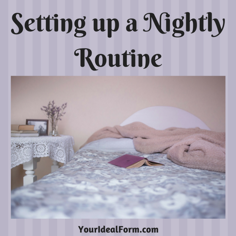 Setting up a Nightly Routine | Your Ideal Form